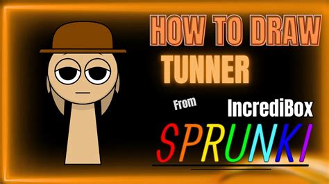 How To Draw Tunner Sprunki Howtodraw Howtodrawsprunki