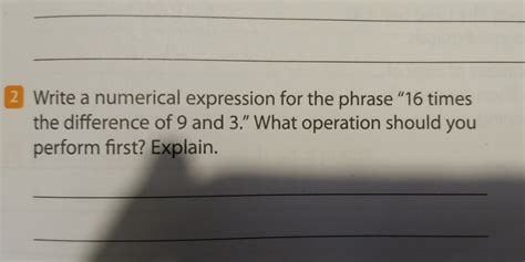 Solved 2 Write A Numerical Expression For The Phrase “16 Times The