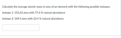 Solved Calculate The Average Atomic Mass In Amu Of An Chegg Com