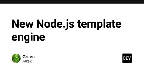 New Node Js Template Engine Dev Community