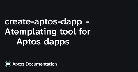 Create Aptos Dapp A Templating Tool For Aptos Dapps Aptos Documentation