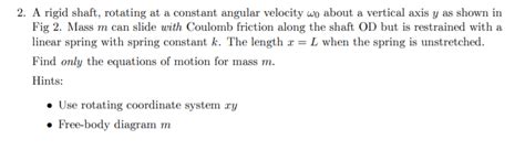 solved 2 a rigid shaft rotating at a constant angular