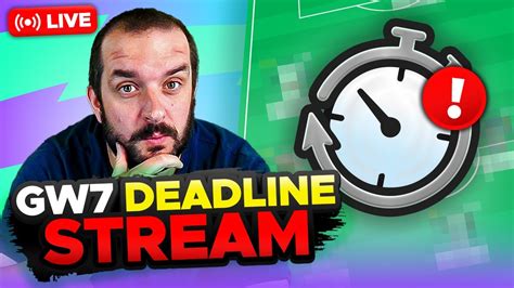 Fpl Deadline Stream Gameweek 7 Fantasy Premier League Tips 202425
