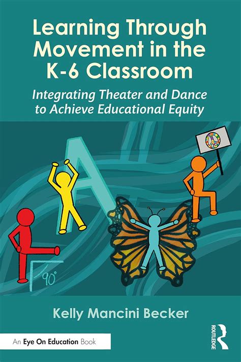 Learning Through Movement In The K 6 Classroom 9781032283258 Becker Kelly Mancini