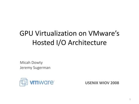 Gpu Virtualization On Vmwares Hosted Io Architecture Ppt Gpu Virtualization On Vmwares Hosted Io Architecture Ppt