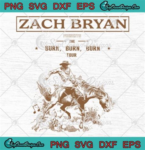 Zach Bryan The Burn Tour 2023 SVG Gift For Fan Zach Bryan SVG PNG EPS