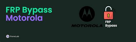 Frp Bypass Motorola 4 Eminent Approaches With Guide