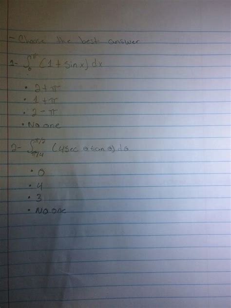 Solved Choose The Best Answer Integral Pi 0 1 Sin X Dx Chegg Com