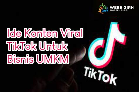 Ide Konten Tiktok Membuat Konten Bisnis Kamu Viral