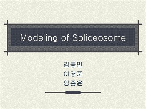 Modeling Of Spliceosome Ppt Download