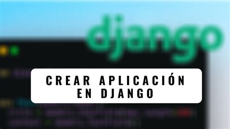 3 Curso Django 2 Crear aplicación en Django YouTube