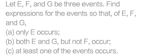 solved let e f and g be three events find expressions for