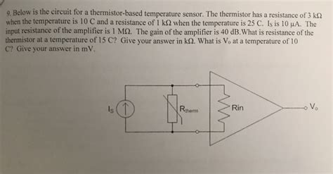Solved 9 Below Is The Circuit For A Thermistor Based