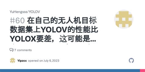 在自己的无人机目标数据集上yolov的性能比yolox要差，这可能是因为什么原因呢，有什么好的解决方法吗 · Issue 60 · Yuhengsssyolov · Github