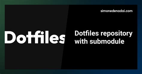 Dotfiles Repository With Submodule