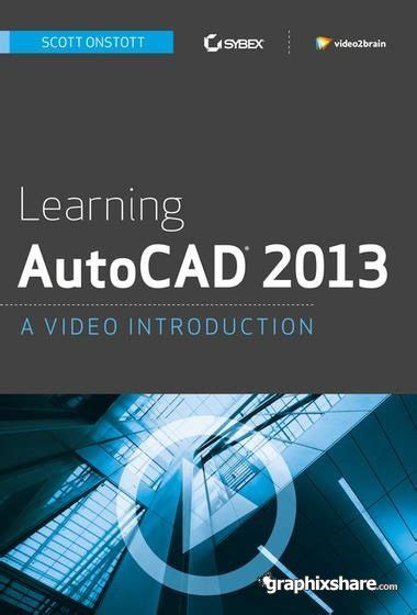 Learning Autocad 2013 By Scott Onstott Video Tutorials Vids Tutorials