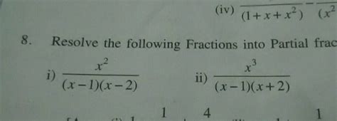 Resolve The Following Fraction Into Partial Fractions X X X