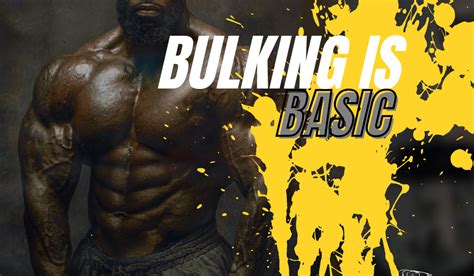 Bulking Is Basic
