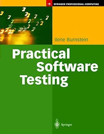 Practical Software Testing A Process Oriented Approach Burnstein
