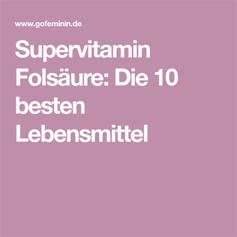 folsäure in lebensmitteln aus diesen gründen ist das vitamin so