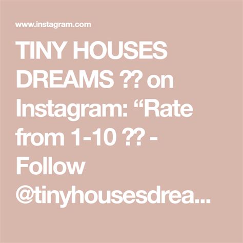 TINY HOUSES DREAMS On Instagram Rate From 1 10 Follow
