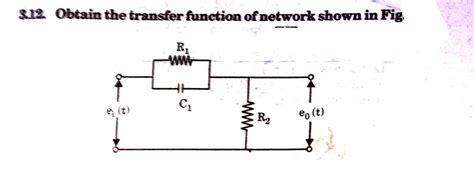 Solved Obtain The Transfer Function Of Network Shown Chegg