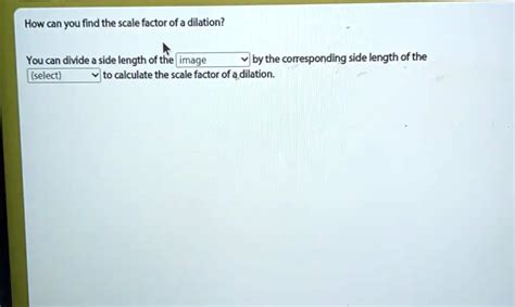 Solved How Can You Find The Scale Factor Of A Dilation You Can Divide