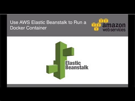 Use AWS Elastic Beanstalk To Run A Docker Container From The Docker Registry YouTube