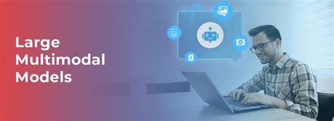 What Are Large Multimodal Models Lmms Macgence Macgence
