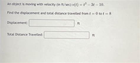 Solved An Object Is Moving With Velocity In Ft Sec