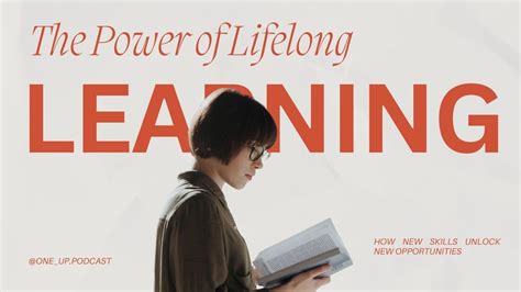 The Power Of Lifelong Learning How New Skills Unlock New Opportunities