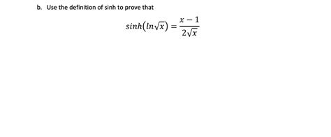Solved B Use The Definition Of Sinh To Prove That Chegg Com