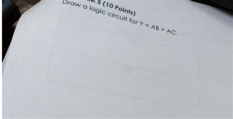 solved draw the logic circuit for y ab ac