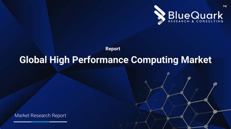 Global High Performance Computing Market Bluequark Research