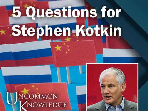 5 Questions For Stephen Kotkin Hoover Institution 5 Questions For