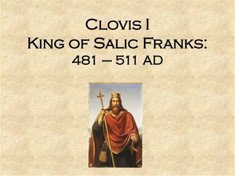 Ppt Clovis I King Of Salic Franks 481 511 Ad Powerpoint