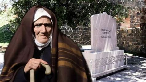 Nene Hatun Sefalet Içinde Hayatını Kaybetti