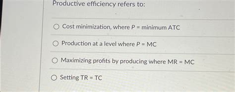 Solved Productive Efficiency Refers Tocost Minimization