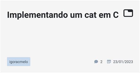 Implementando Um Cat Em C Igoracmelo TabNews