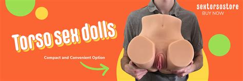 Exploring Torso Sex Dolls A Compact And Convenient Option Sextorsostore