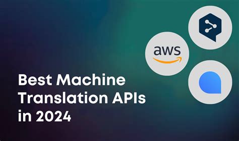 Best Machine Translation Apis In 2024