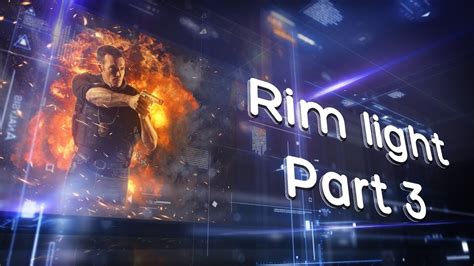 016 Rim Light Part 3 Youtube