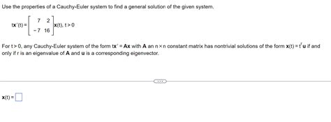 Solved Use The Properties Of A Cauchy Euler System To Find A