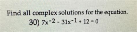 Solved Find All Complex Solutions For The Equation 7x 2