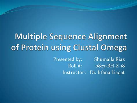 Multiple Alignment Sequence Using Clustal Omega Shumaila Riaz PPT