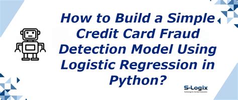 Logistic Regression Based Simple Credit Card Fraud Detection S Logix