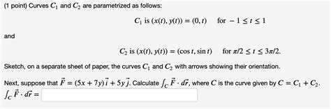 Solved 1 Point Curves C1 And C2 Are Parametrized As