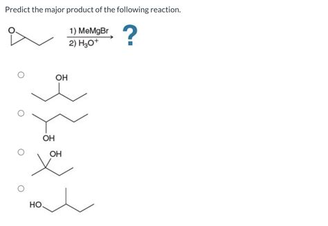 Solved Predict The Major Product Of The Following Reaction Chegg