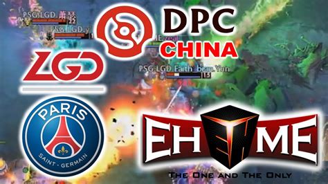 PSG LGD Vs EHOME DPC CHINA SPRING TOUR DIVISION DOTA YouTube
