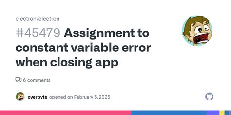 Assignment To Constant Variable Error When Closing App · Issue 45479 · Electronelectron · Github